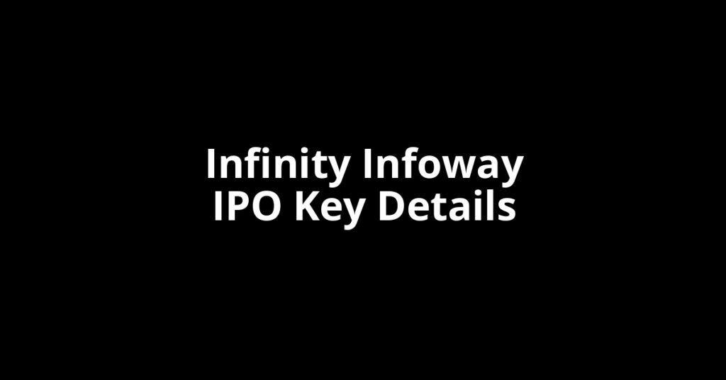 Infinity Infoway IPO Key Details