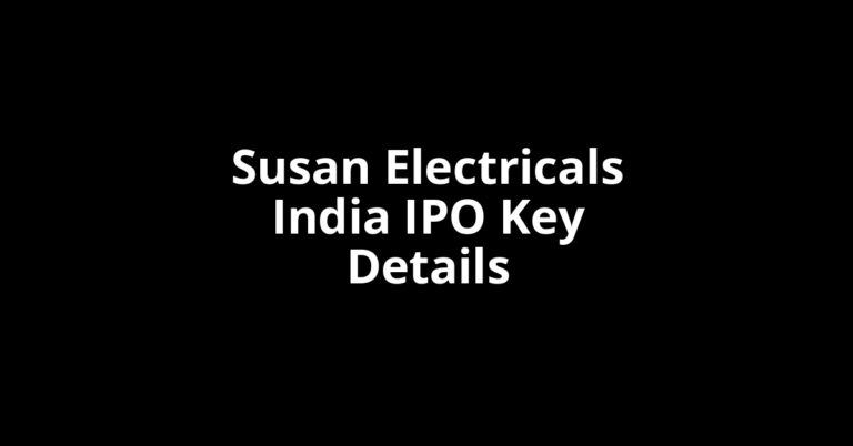 Susan Electricals India IPO Key Details